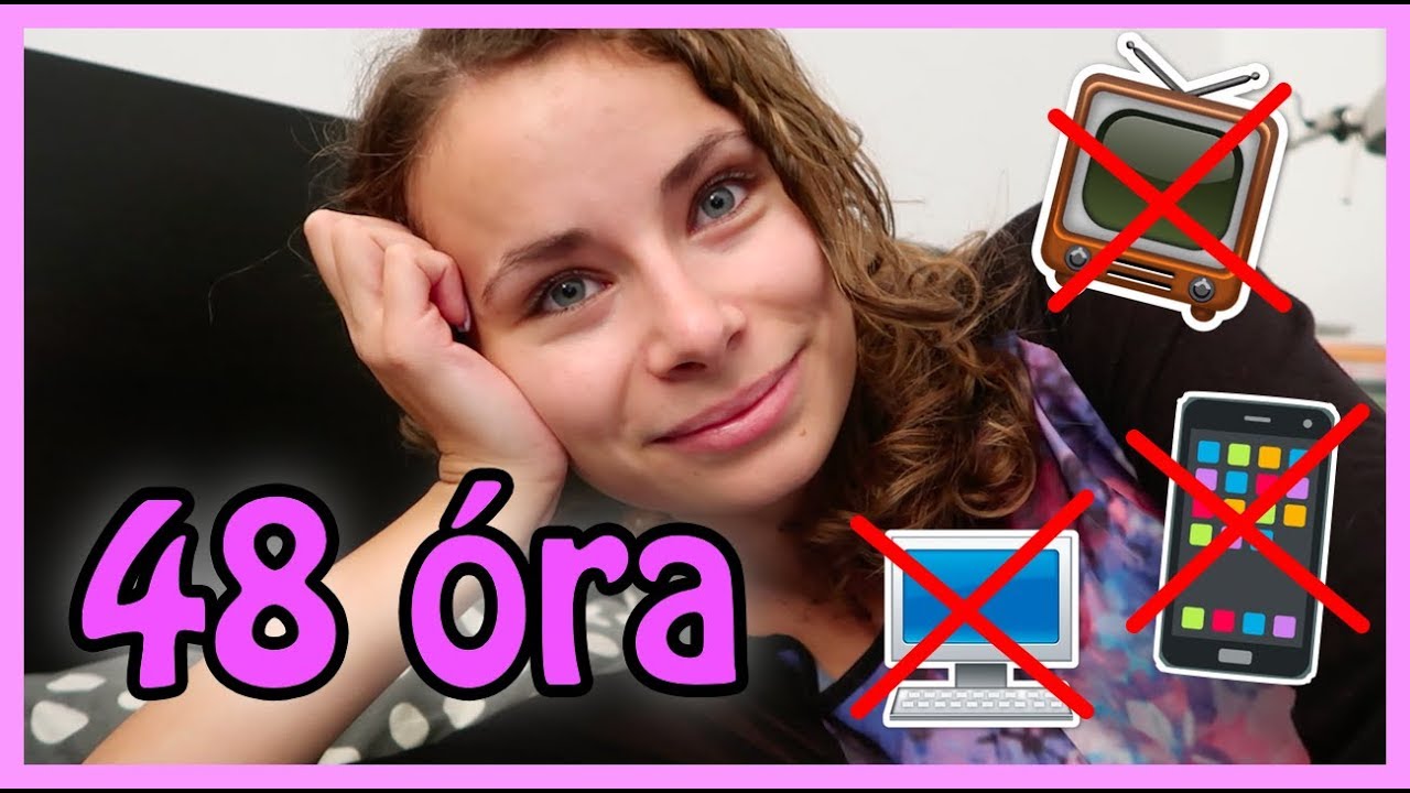 48 óra net, tv és telefon NÉLKÜL | Viszkok Fruzsi - YouTube