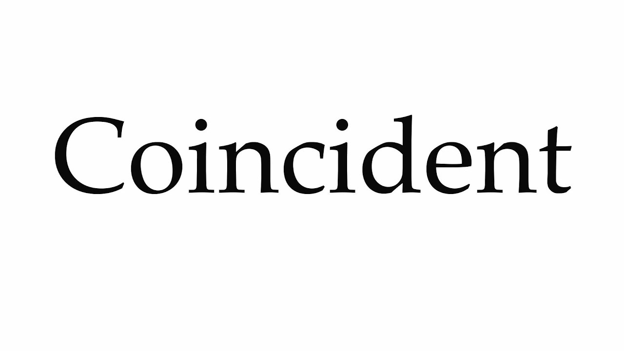 How to Pronounce Coincident - YouTube
