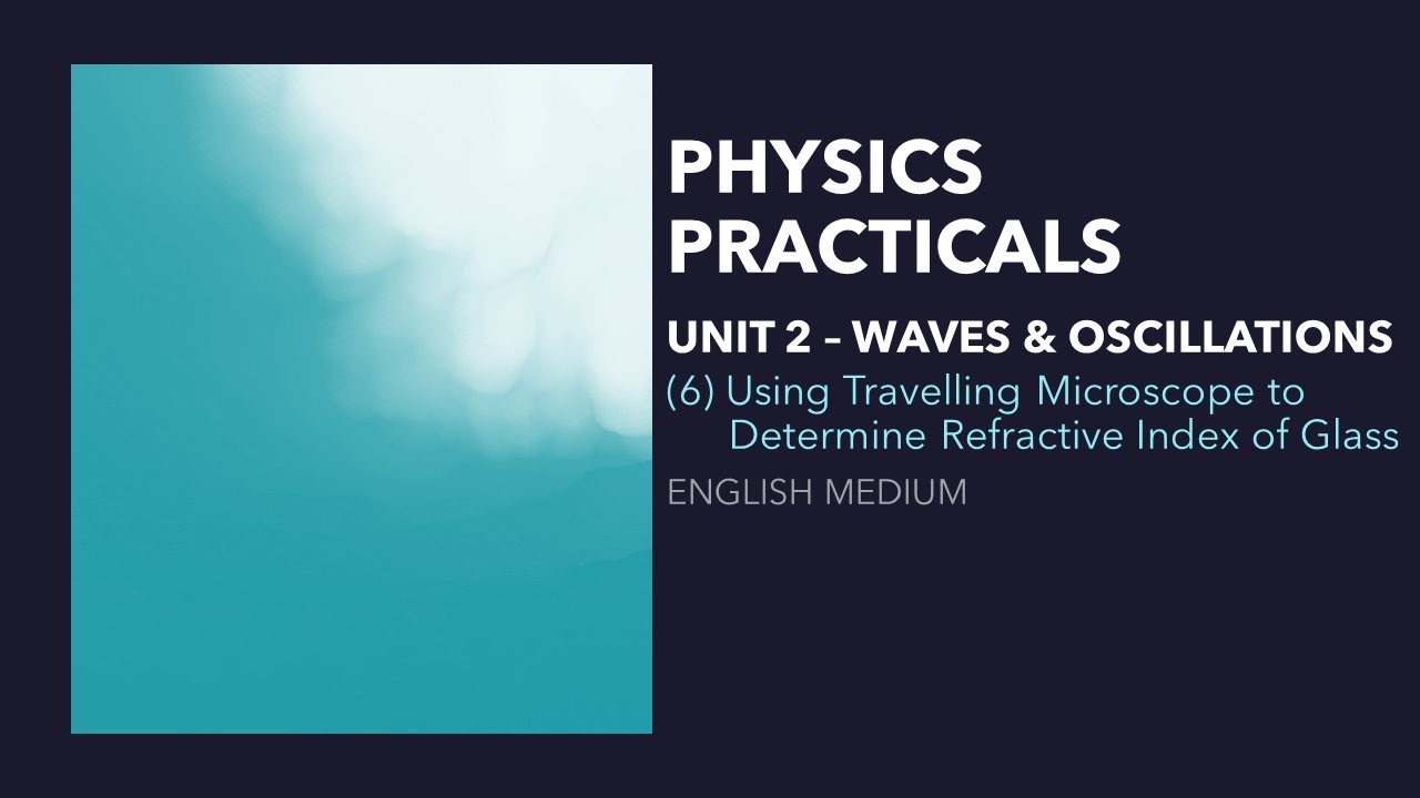 PHYSICS PRACTICALS -UNIT 02 -PRACTICAL 06 -USING TRAVELLING MICROSCOPE ...