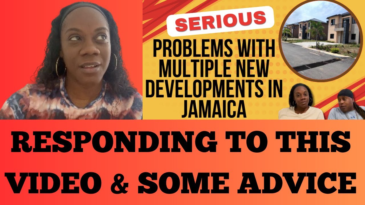 RESPONDING TO COMMENTS ABOUT ISSUES WITH NEW DEVELOPMENTS IN JAMAICA ...