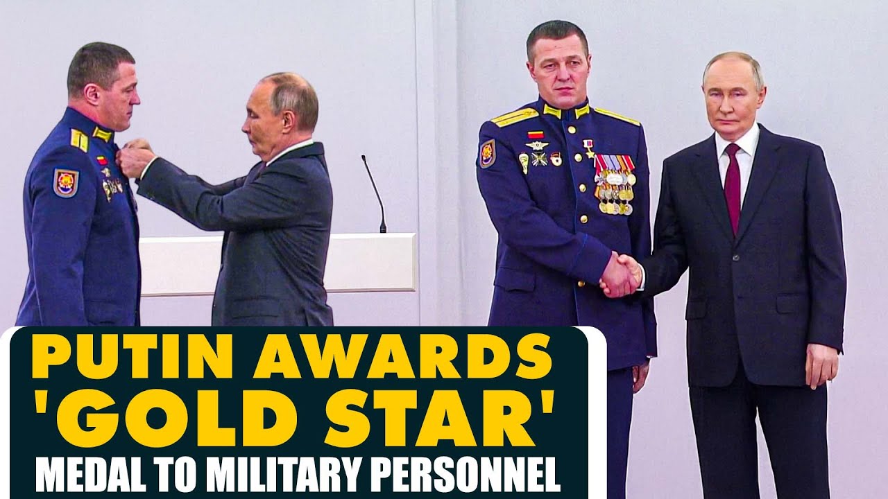 Russian President Putin awards Russia's 'gold star' medal to military ...