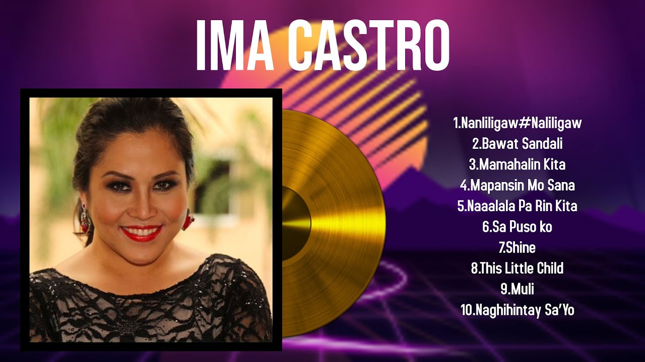 Best Songs of Ima Castro full album 2024 ~ Top 10 songs - YouTube