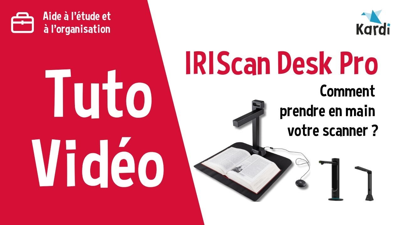 Tutoriel IRIScan Desk Pro : Comment prendre en main votre scanner ...