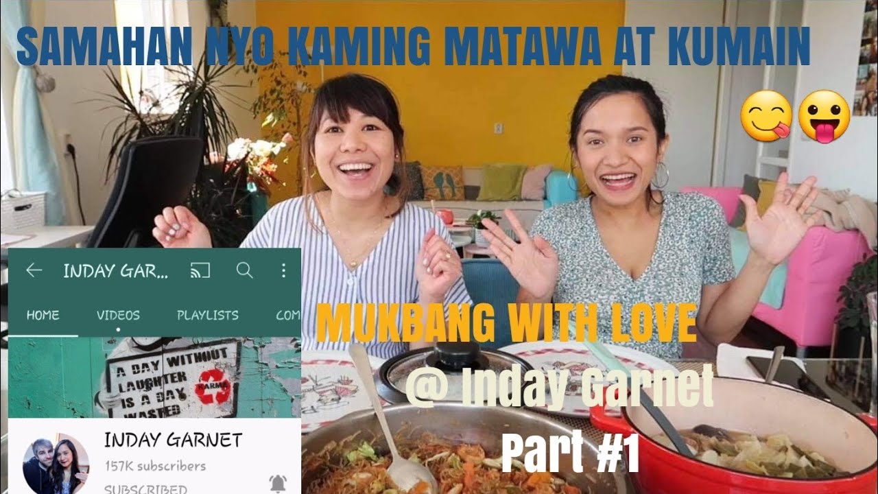 MUKBANG PART1 WITH LOVE💕 @INDAY GARNET SAMAHAN NYO KAMING MATAWA AT ...