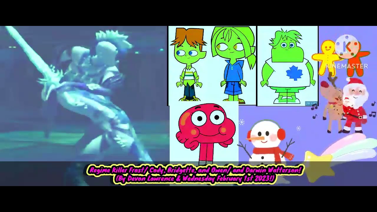 Regime Killer Frost/ Cody, Bridgette, and Owen/ and Darwin Watterson! # ...