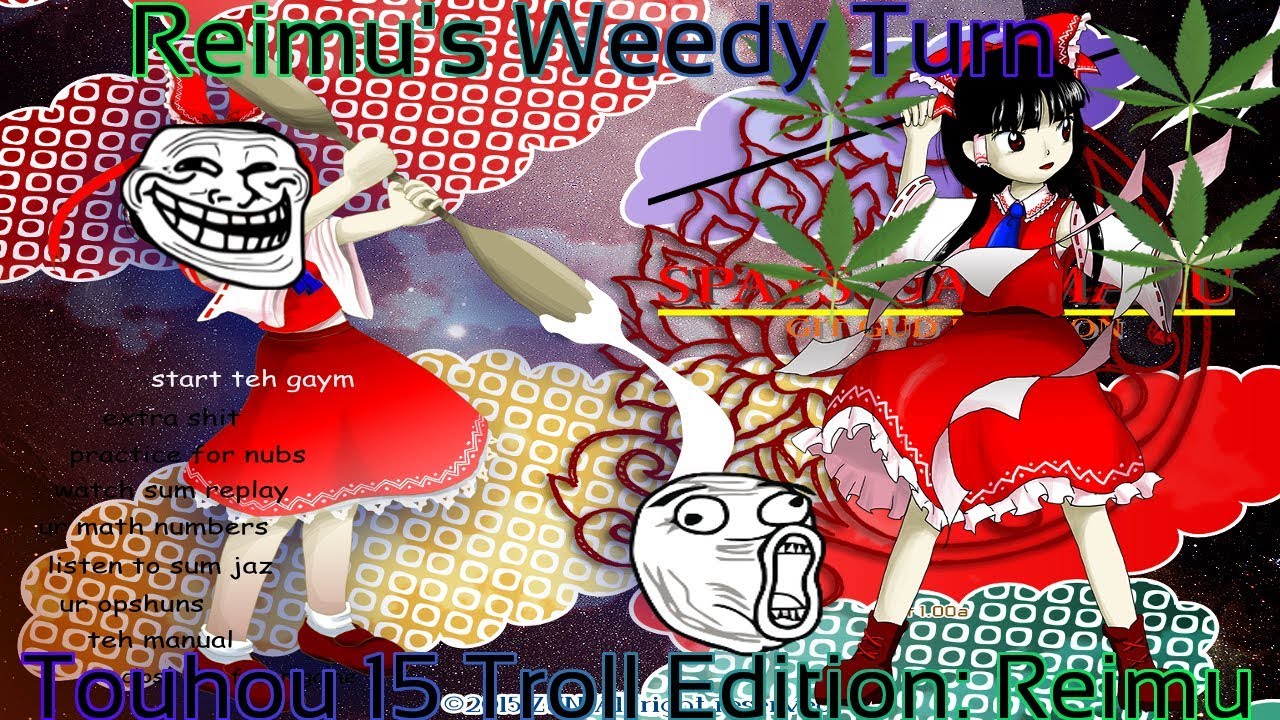 Touhou 15 - LoLK Reimu Troll Edition (It's Reimu's Weedy Turn) - YouTube