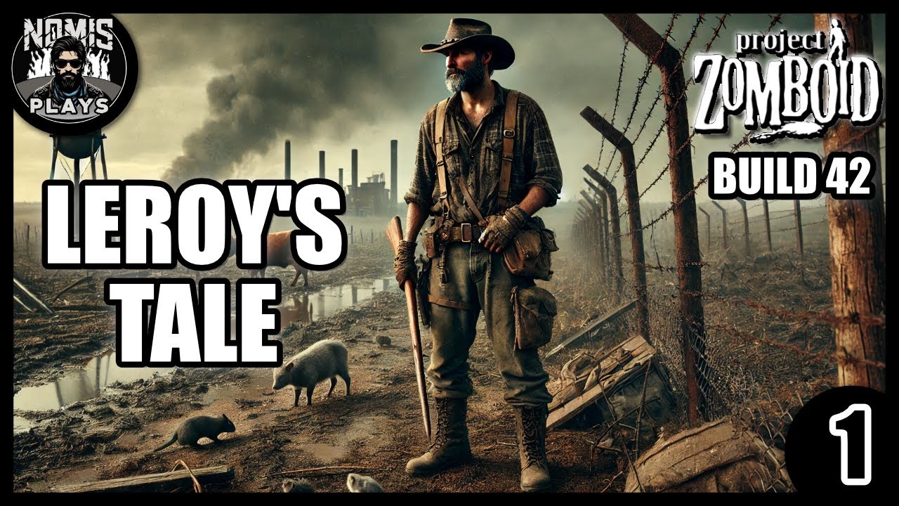 A LEGEND IS BORN! | LEROY'S TALE | PART 1 | BUILD 42 | PROJECT ZOMBOID ...