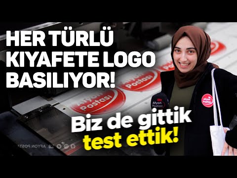 Her türlü kıyafete logo basılıyor, biz de test ettik!
