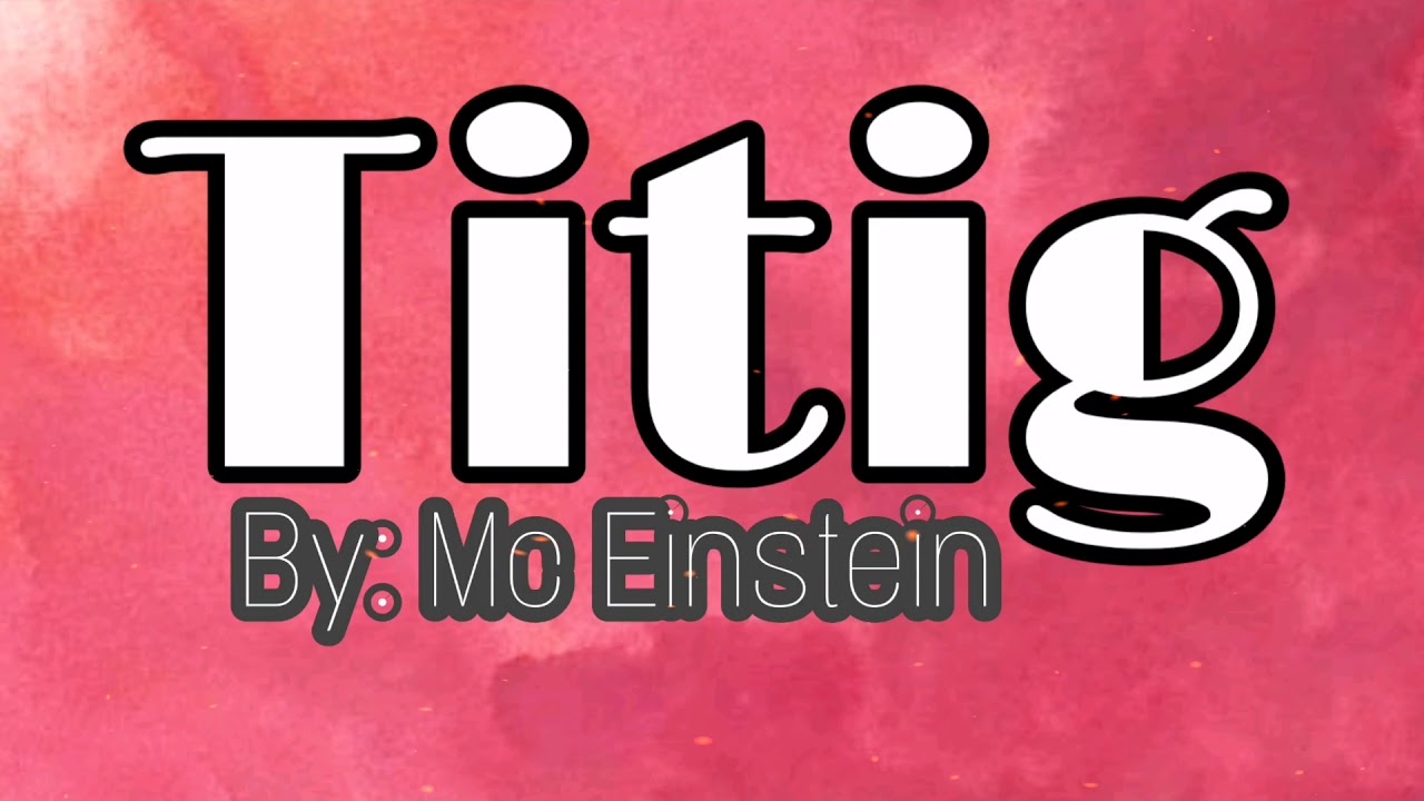 Titig by Mc Einstein - YouTube