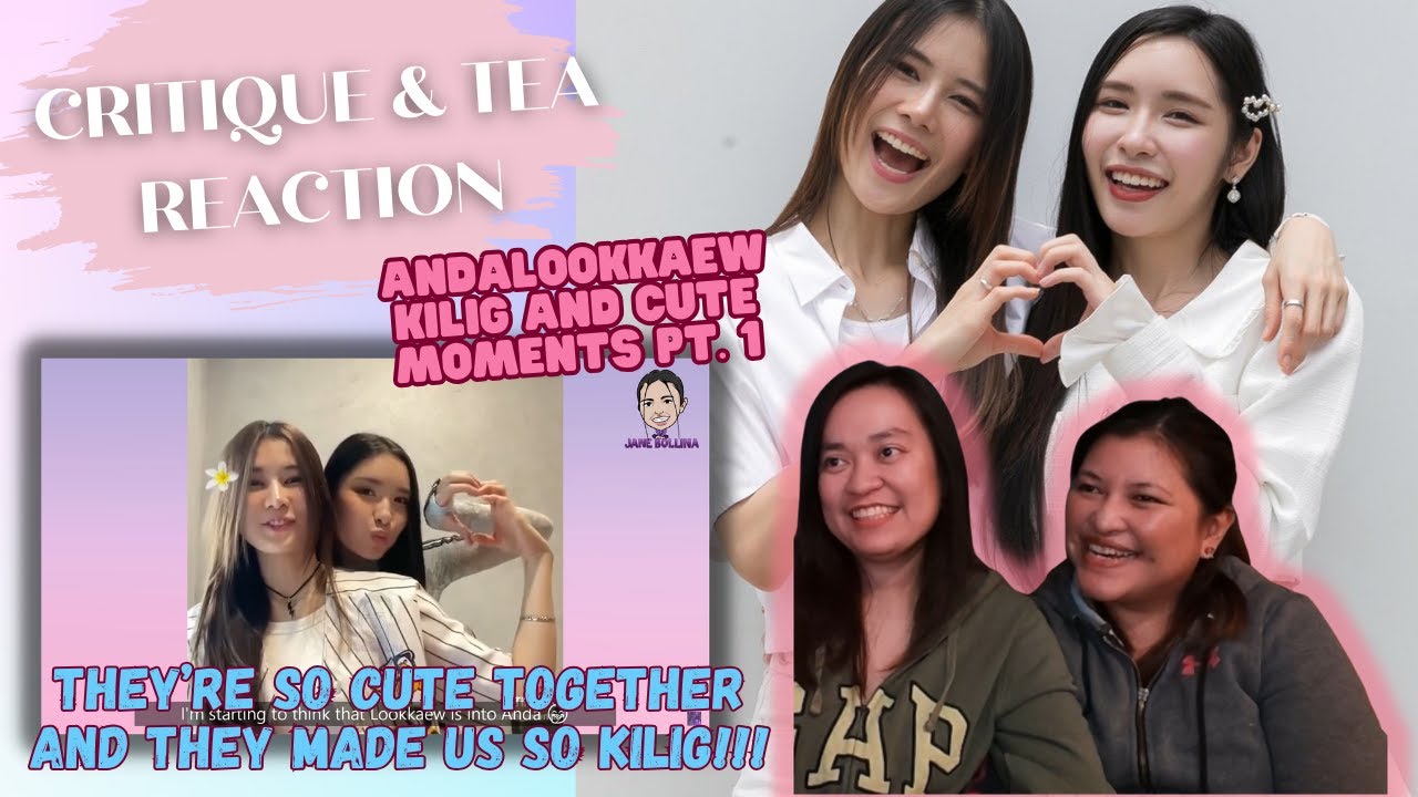 #AndaLookkaew - KILIG AND CUTE MOMENTS PART 1 | Critique & Tea REACTION ...