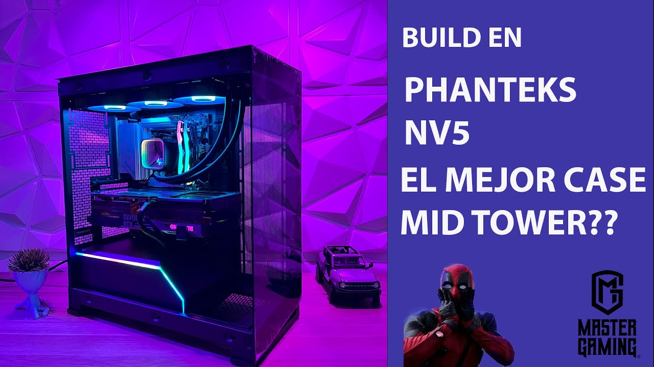 BUILD PHANTEKS NV5!!! EL MEJOR CASE MID TOWER?? - YouTube
