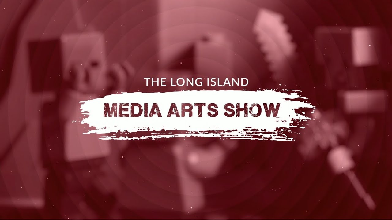The Long Island Media Arts Show - YouTube