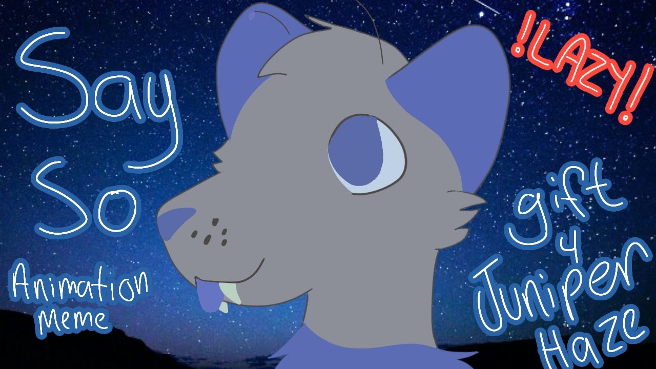Say so Animation Meme || gift for Juniper Haze || || !!LAZY LOOP ...