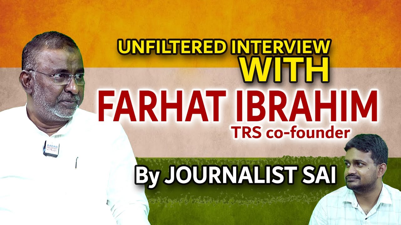 Unfiltered interview with TRS co-founder Farhat ibrahim By JournalistSai || Aadab News - YouTube