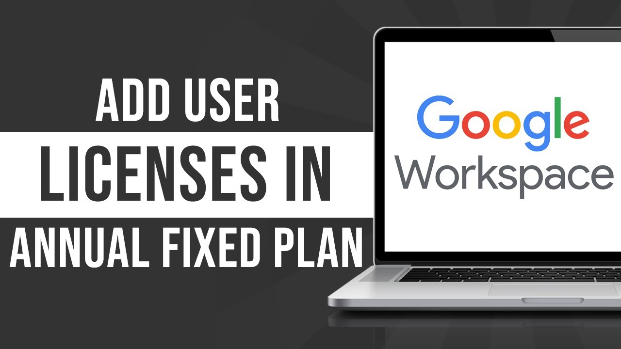 How to Add User Licenses in Annual Fixed Plan in Google Workspace (2024 ...
