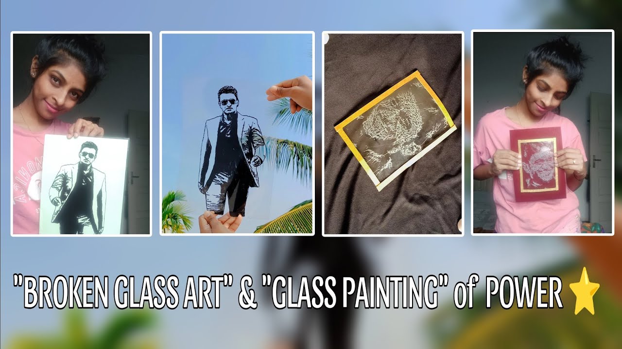 BROKEN GLASS ART | SHATTERED GLASS ART | GLASS PAINTING | POWER STAR ...