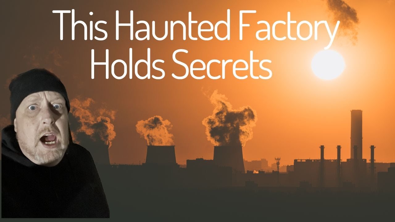 Ghost Hunt in Abandoned Factory: Eerie Encounters and Unexplained ...