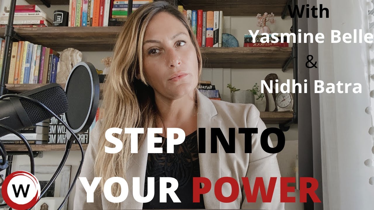 Step into Your POWER with Nidhi Batra & Yasmine Belle | WomanCEO ...