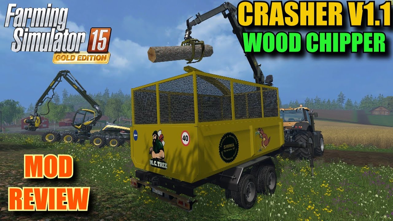 Farming Simulator 2015 - Mod Review "Crasher Wood Chipper V1.1" - YouTube