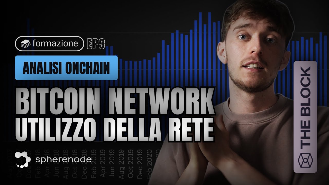 NETWORK BITCOIN (Utilizzo Della Rete) | Corso di ANALISI ON CHAIN su BITCOIN | Parte 2 | EP.3 ...