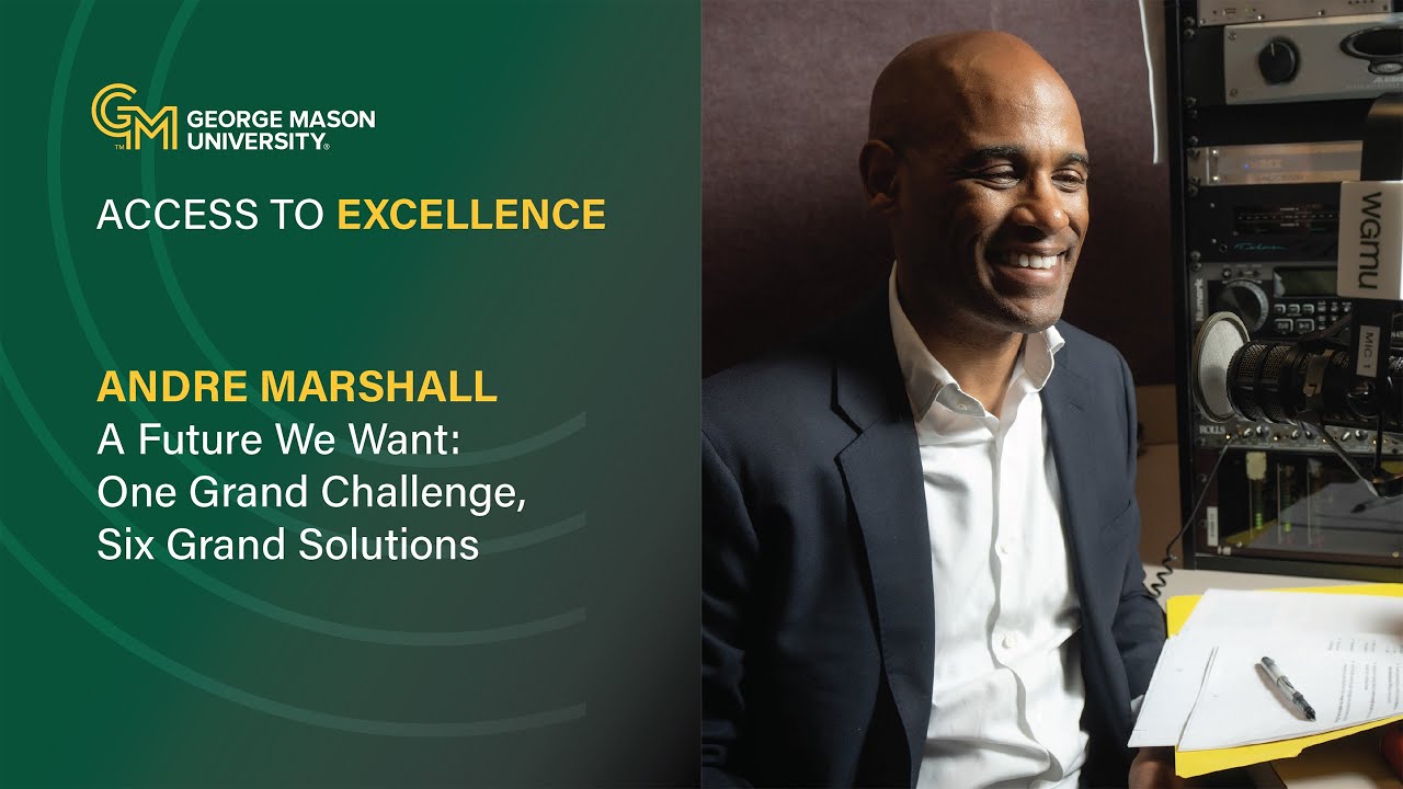 Andre Marshall | Access to Excellence Podcast | George Mason University ...