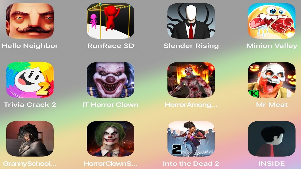 Hello Neighbor,Run Race 3D,Slender Rising,Minion Valley,Trivia Crack,IT ...
