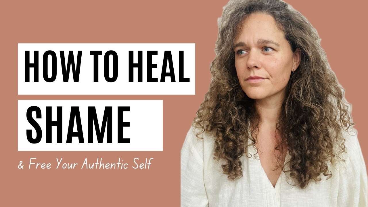 HEALING SHAME: This is how you heal Shame, Free your Authentic Self ...