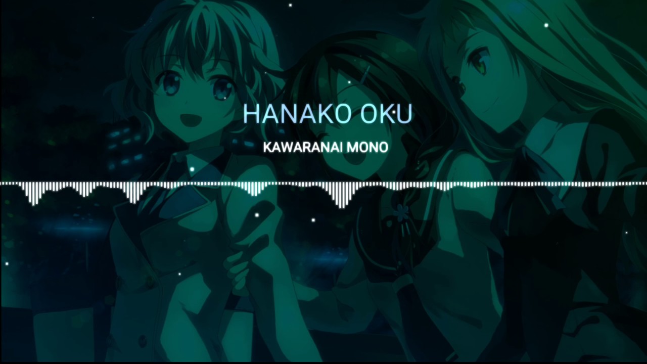 Nightcore - Kawaranai Mono 「Hanako Oku」 - YouTube