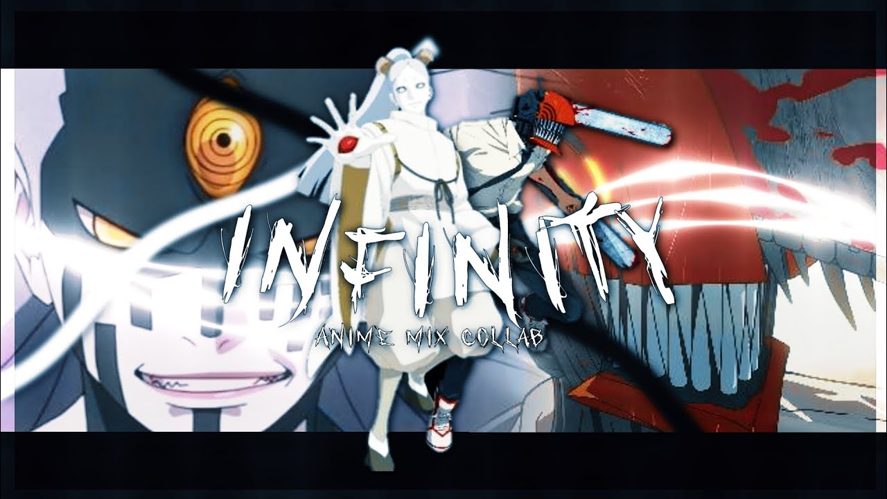 Infinity - Mix Anime | [Edit/AMV] Collab With @vobzer11 ! - YouTube