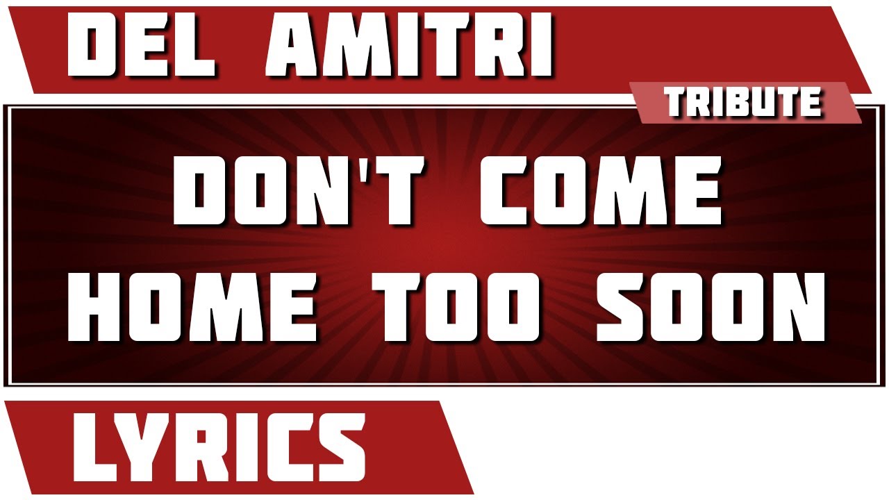 Don't Come Home Too Soon - Del Amitri tribute - Lyrics - YouTube