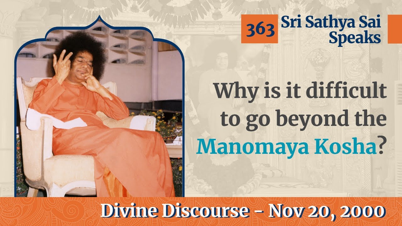363 - Why is it difficult to move beyond the Manomaya Kosha? | Sri ...