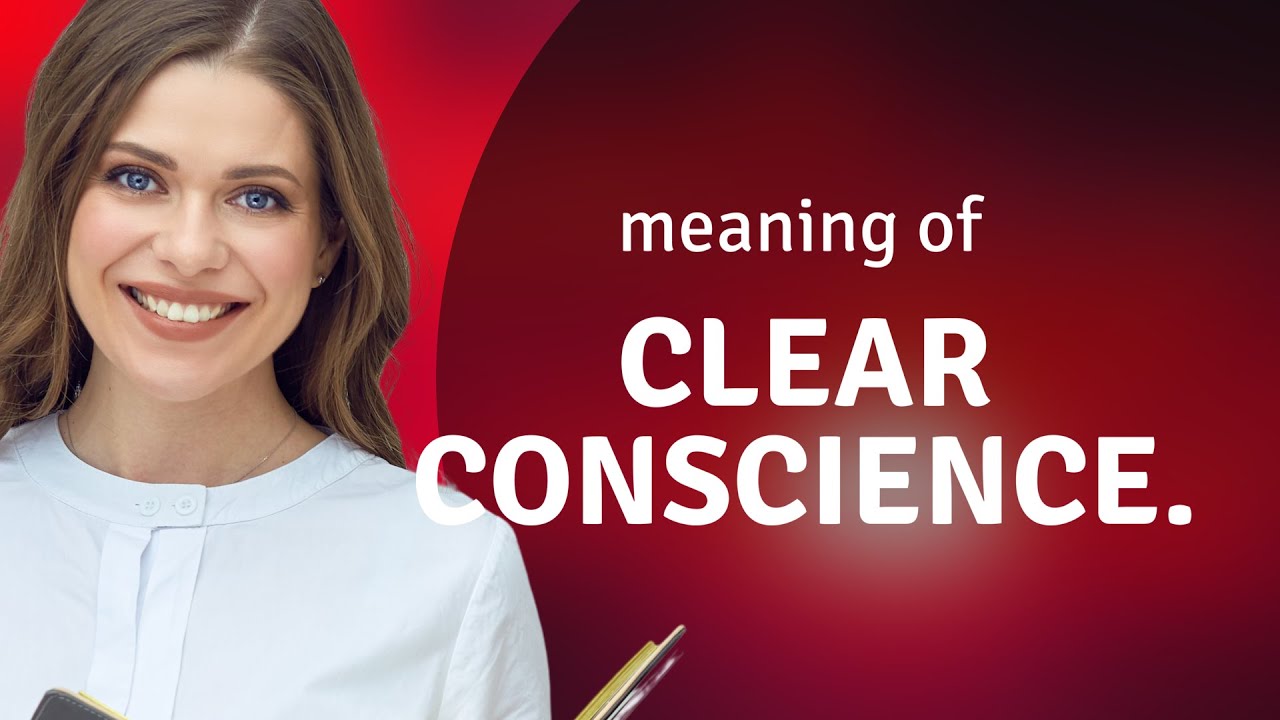 Clear Conscience: Understanding Its Meaning and Use in English - YouTube