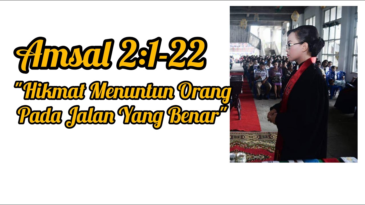 Amsal 2:1-22 "Faedah daripada menuntut Hikmat" // MTPJ GMIM 15-21 Mei ...