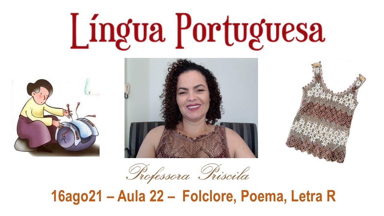 16ago21 - LÍNGUA PORTUGUESA: 22 - Alfabetização: Folclore, Poema, Letra ...