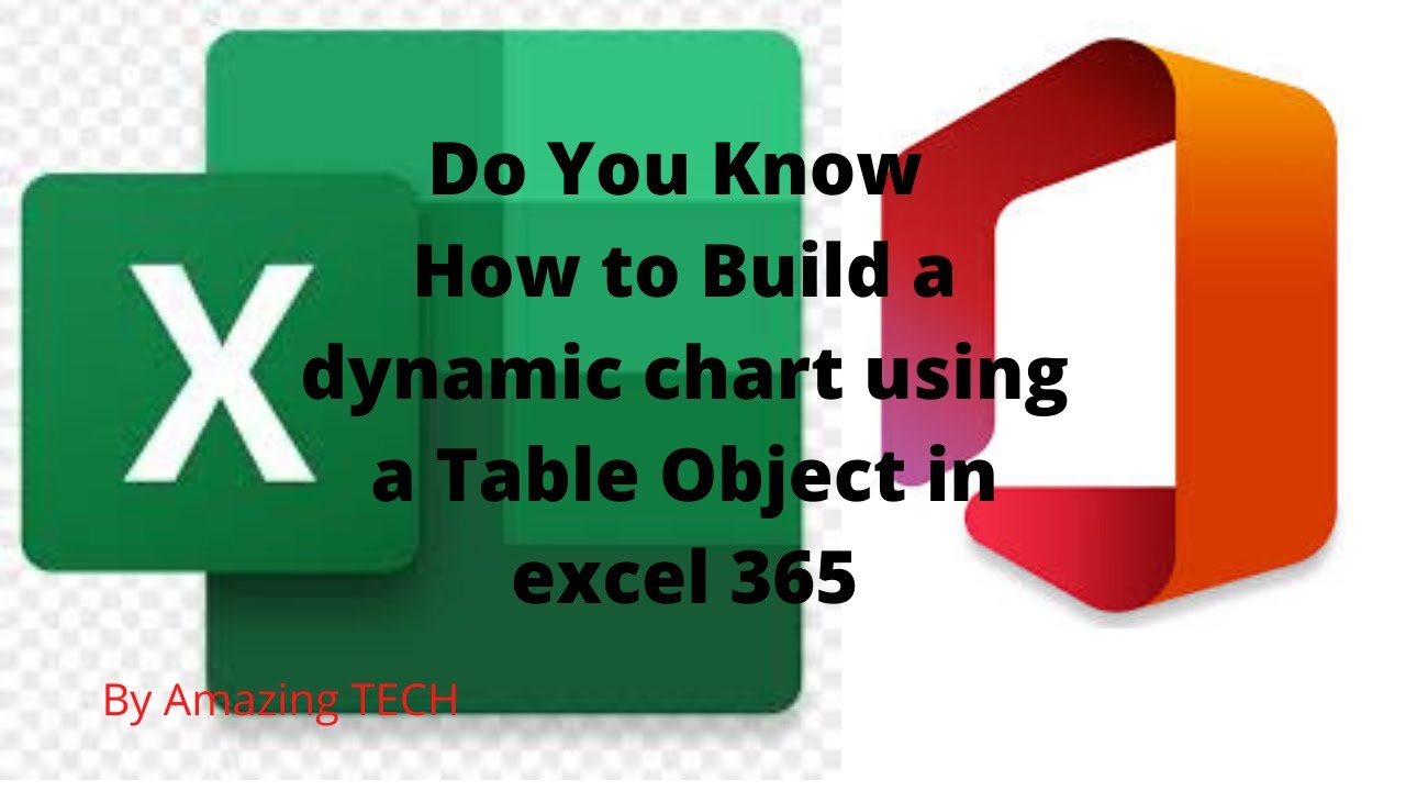 How To Build A Dynamic Chart Using A Table Object In Excel 365 YouTube how-to-build-a-dynamic-chart-using-a-table-object-in-excel-365-youtube