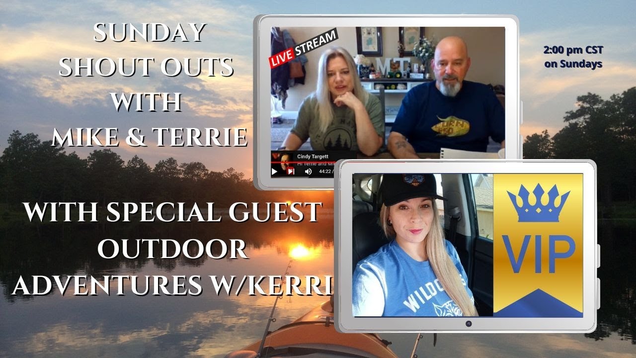 Sunday Shout Outs With Mike And Terrie Ep 37 with Special Guest Outdoor ...