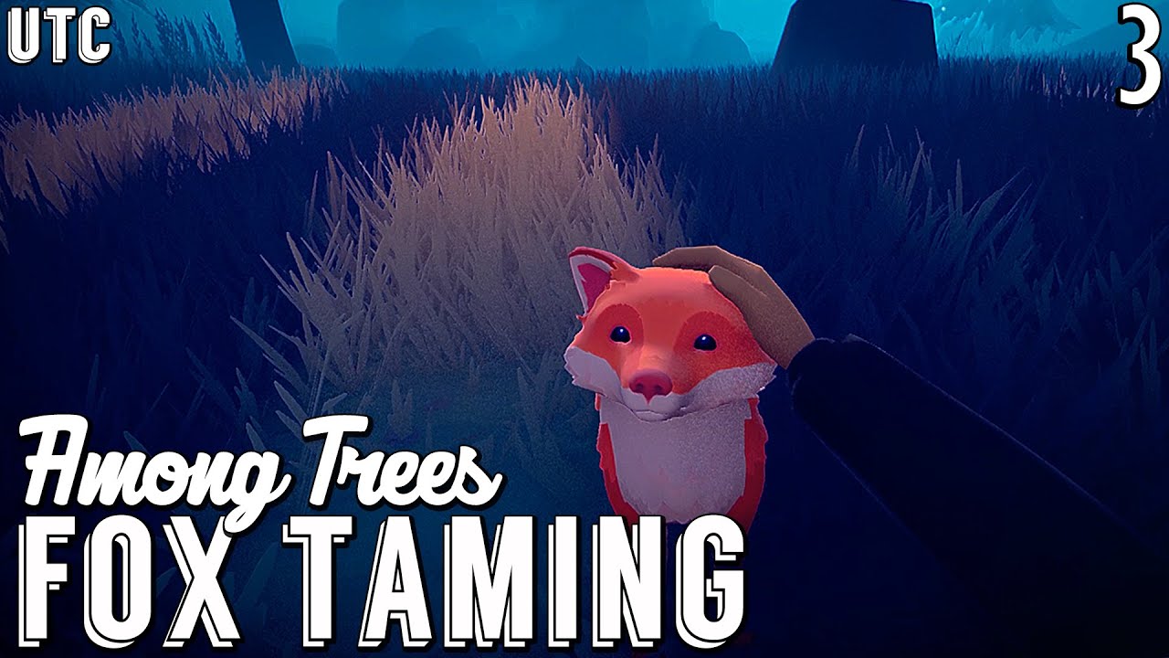 Fox Taming! :: Among Trees Ep. 3 :: Larch Resin, Lime Mineral, and ...
