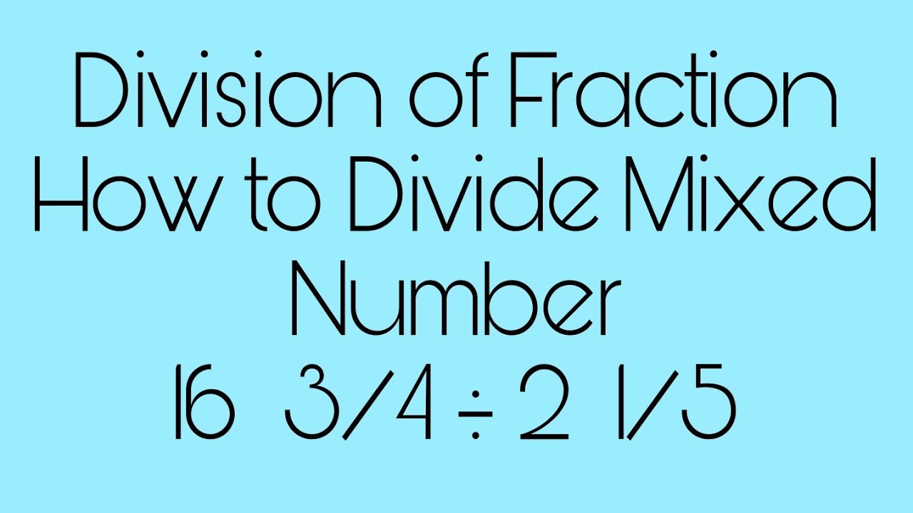 How to Divide Fraction/How to Divide Mixed Number/ 16 3/4 ÷ 2 1/5 - YouTube