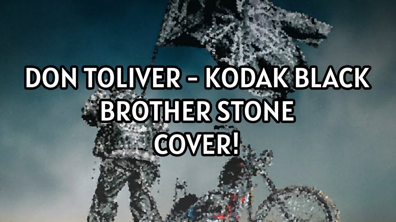 Don Toliver (feat. Kodak Black) Brother Stone Cover By Rap Rankings ...