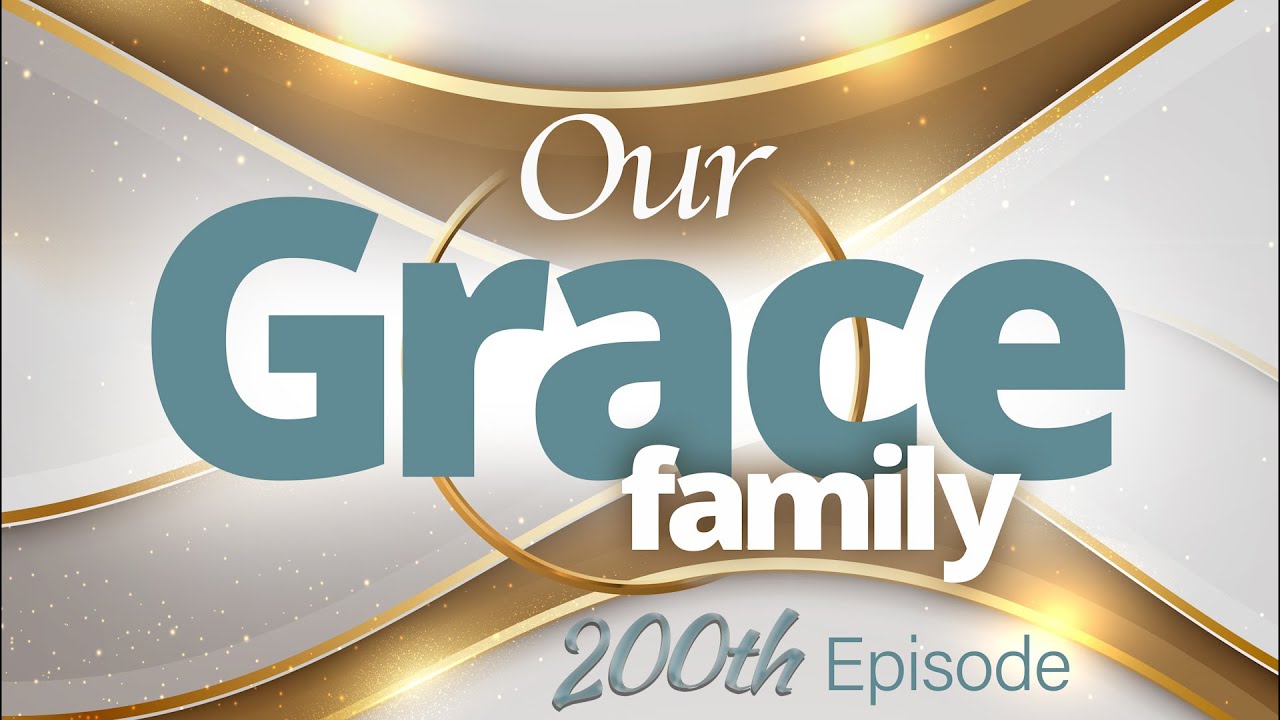 Two Hundred Reasons to Watch Our Grace Family - YouTube