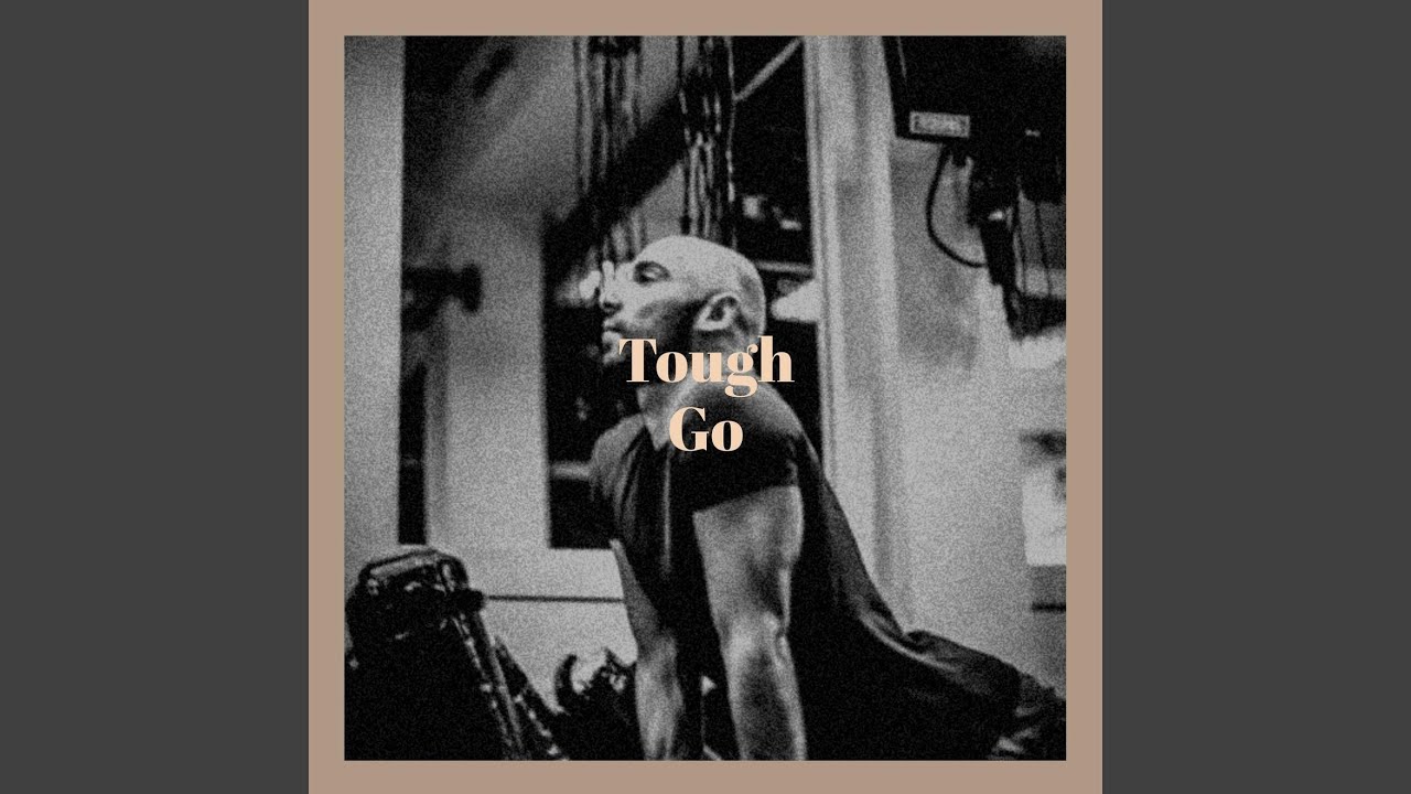 Tough Go YouTube tough-go-youtube