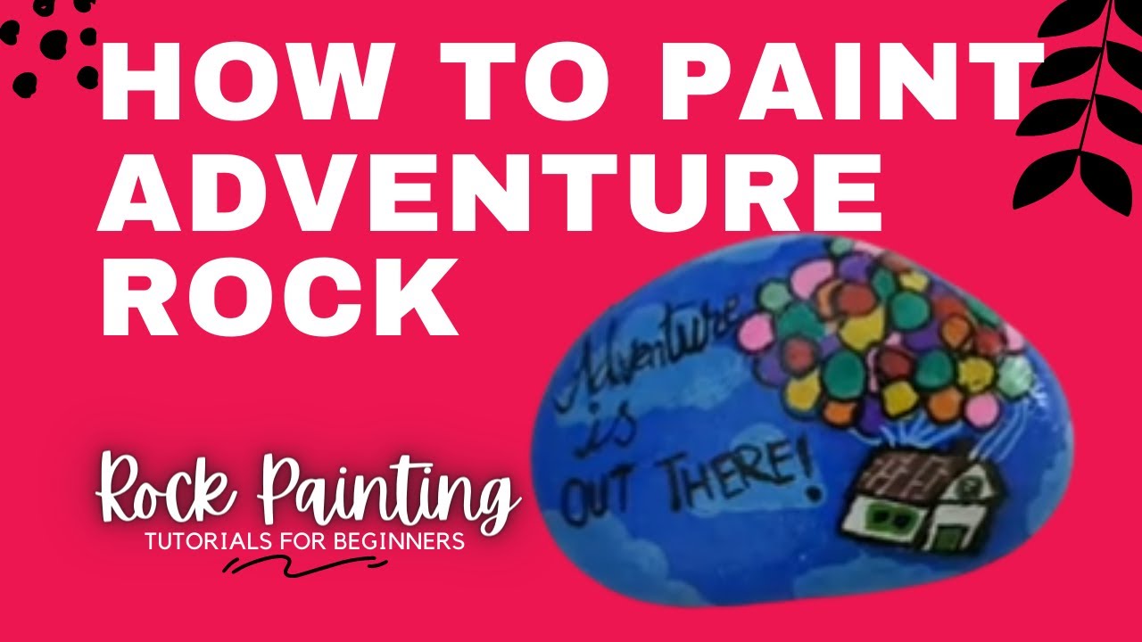 Rock Painting Tutorial for Beginners - How to Paint Adventure Rock ...
