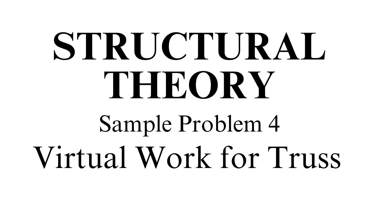 Structural Theory - Sample Problem 4 (Virtual Work for Truss) - YouTube
