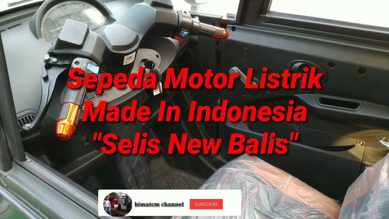 Sepeda Motor Listrik "Selis New Balis" MADE in INDONESIA - YouTube