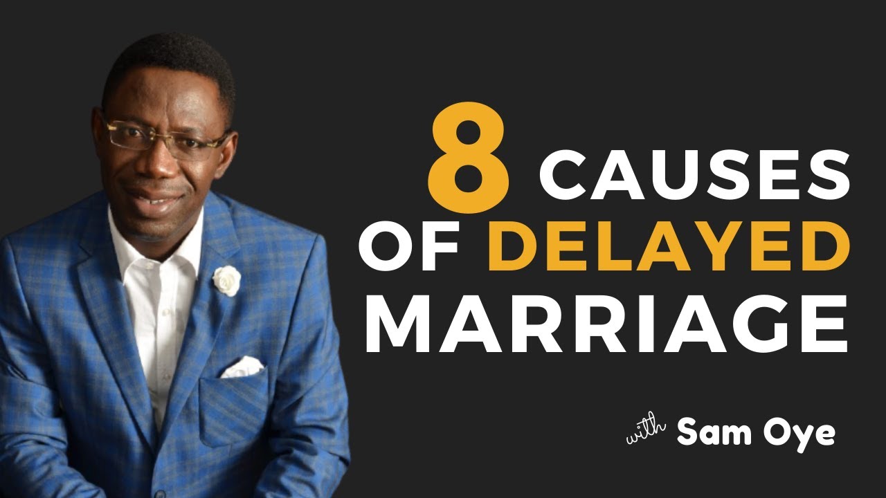 8 Causes of Delayed Marriage Amongst Singles - Episode 1 | Relationship ...
