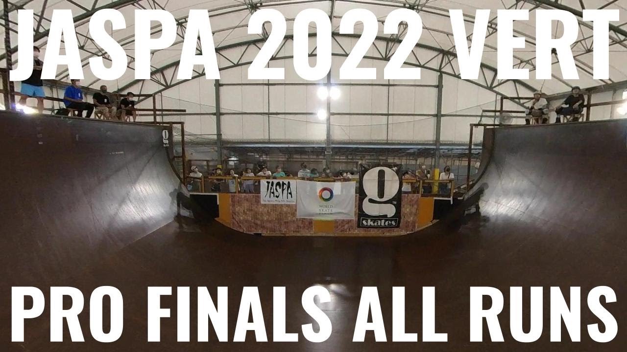 JASPA 2022 Vert Pro Finals - YouTube