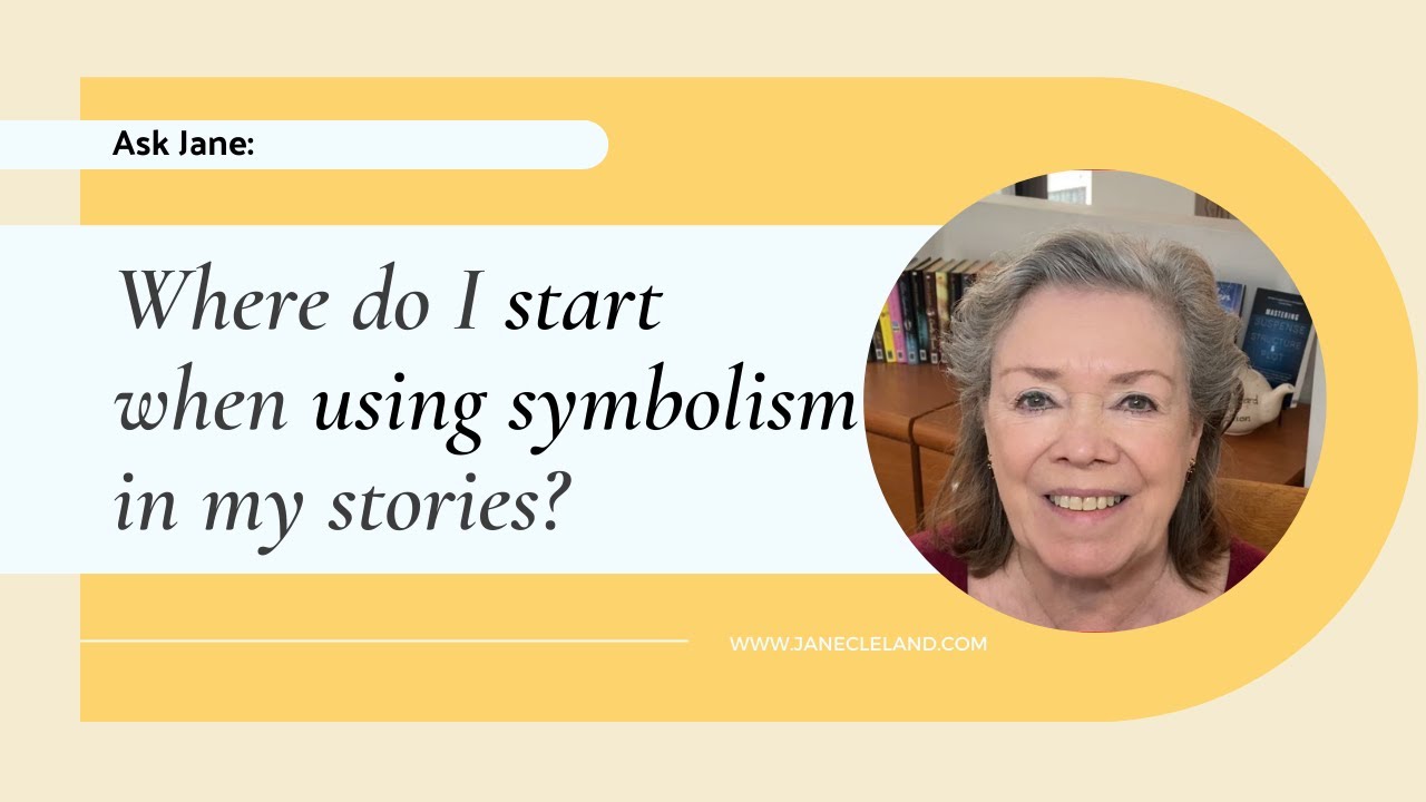 Ask Jane: Where do I start when using symbolism in my stories? - YouTube
