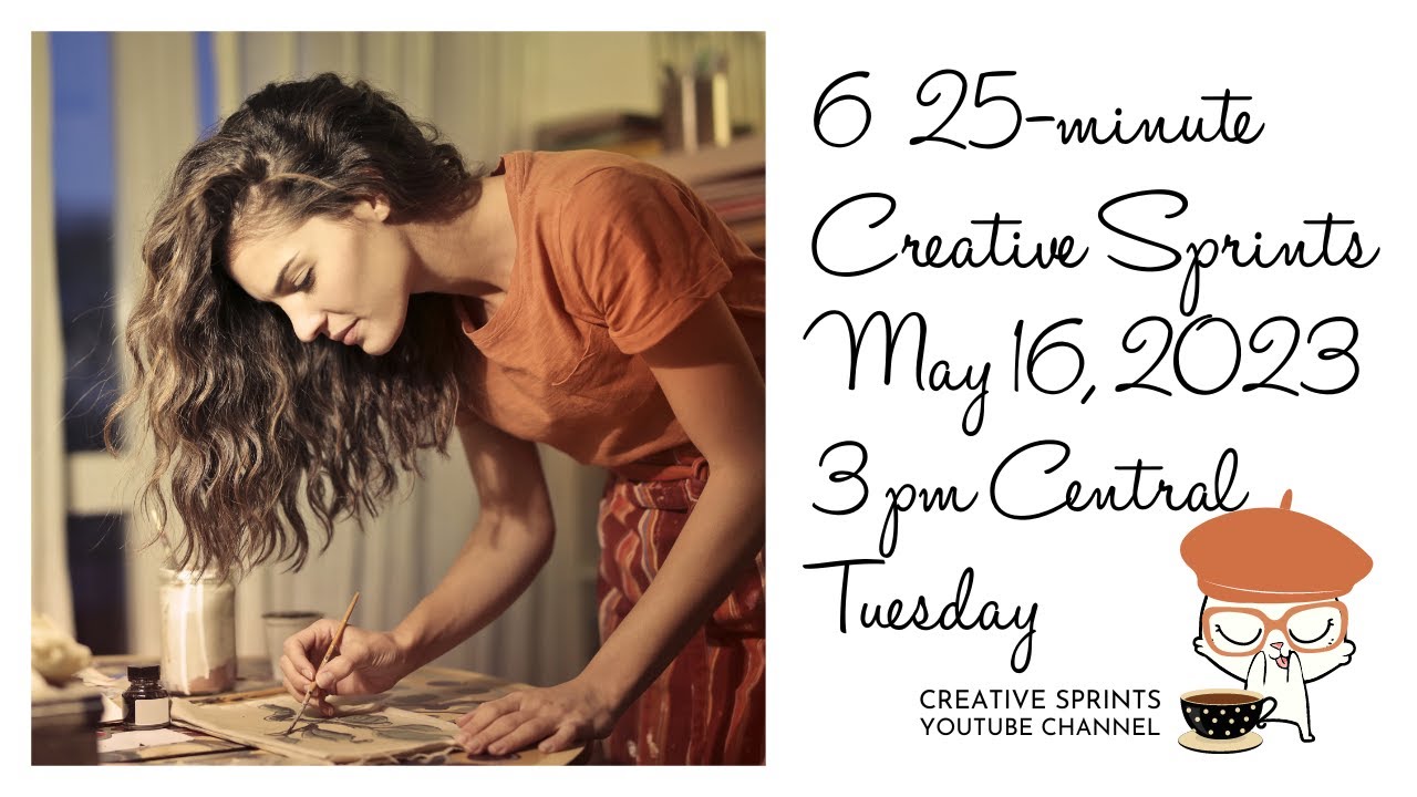 May 16, 2023 3-6pm CST - Creative Sprints - YouTube