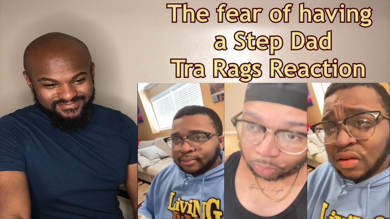 Go wash your face! | The fear of having a Step Dad | Tra Rags REACTION ...
