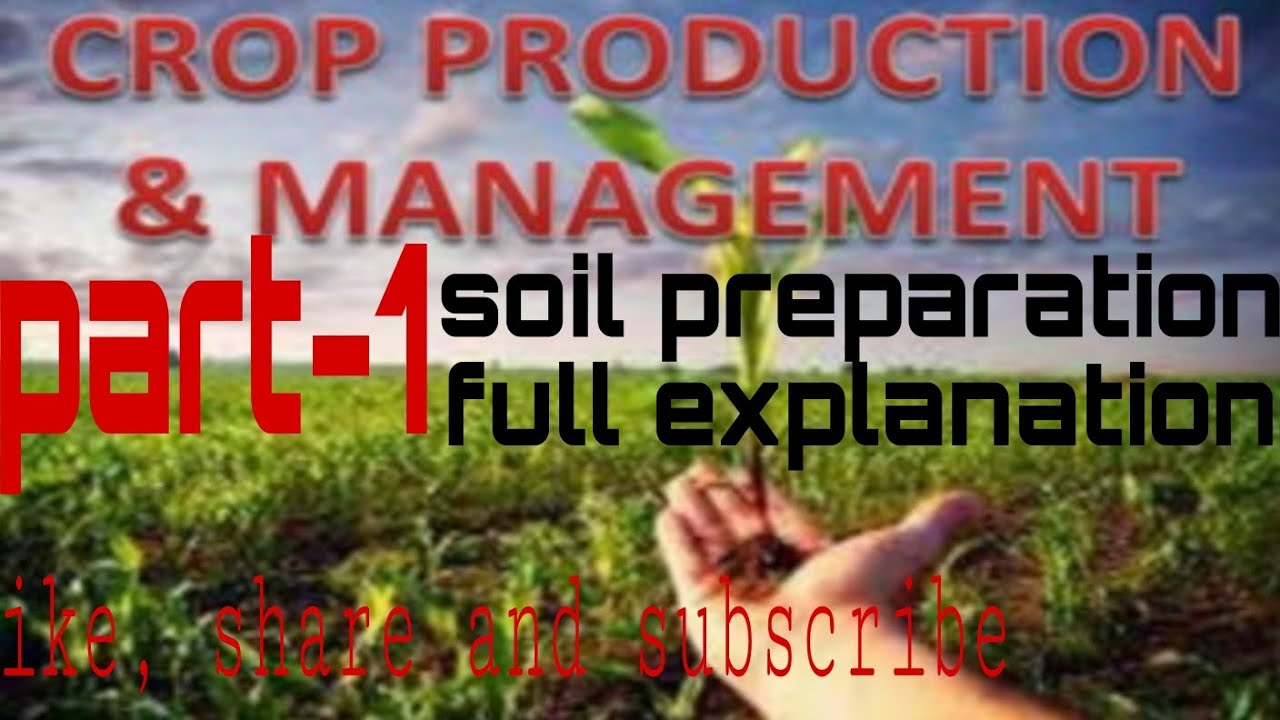 Crop production and management, class -8 chapter-1 soil preparation ...